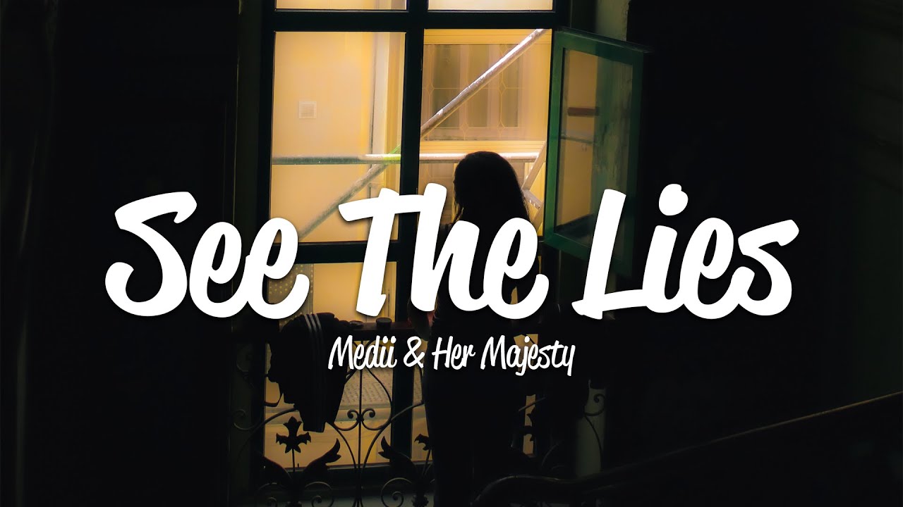 Medii, Her Majesty - See The Lies (Lyrics) - YouTube
