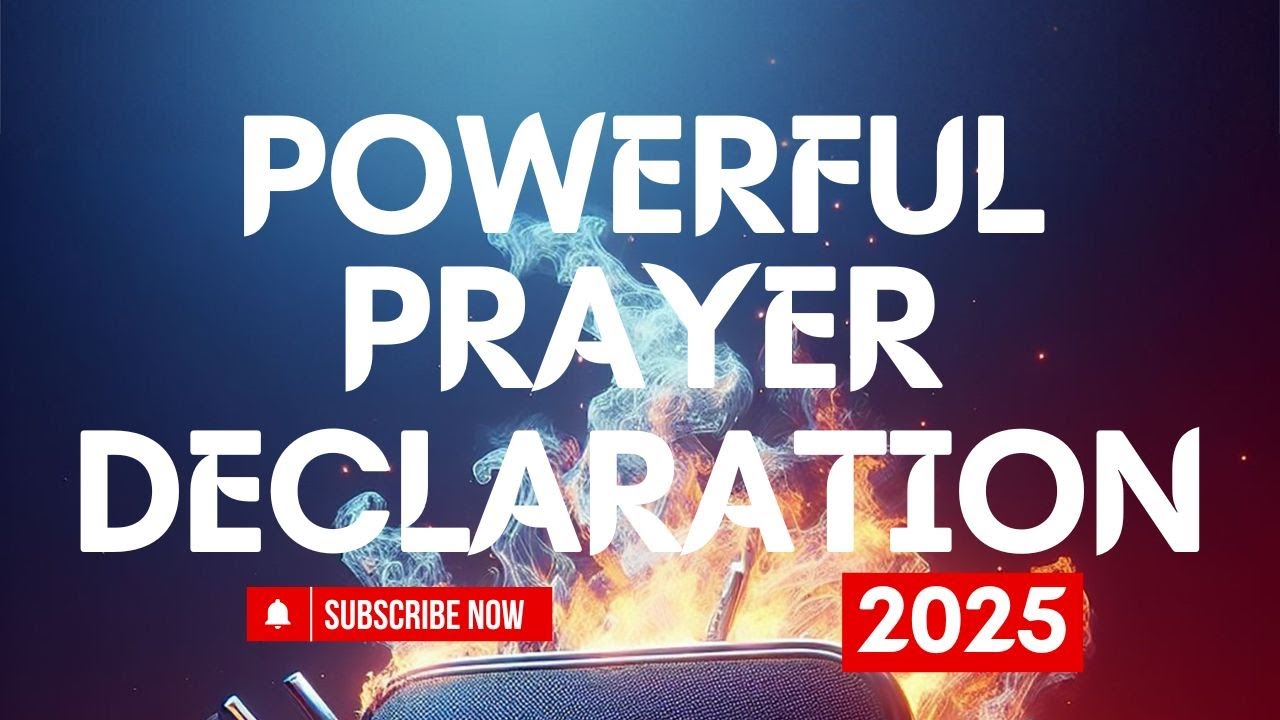 NEW YEAR 2025 POWERFUL PRAYER DECLARATION - YouTube