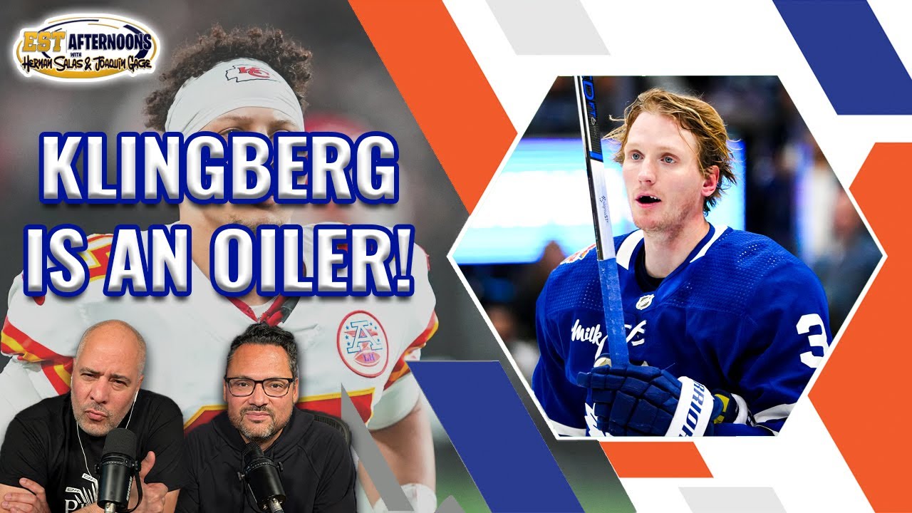 Oilers Sign John Klingberg + Chiefs/Texans Preview - EST Afternoons ...
