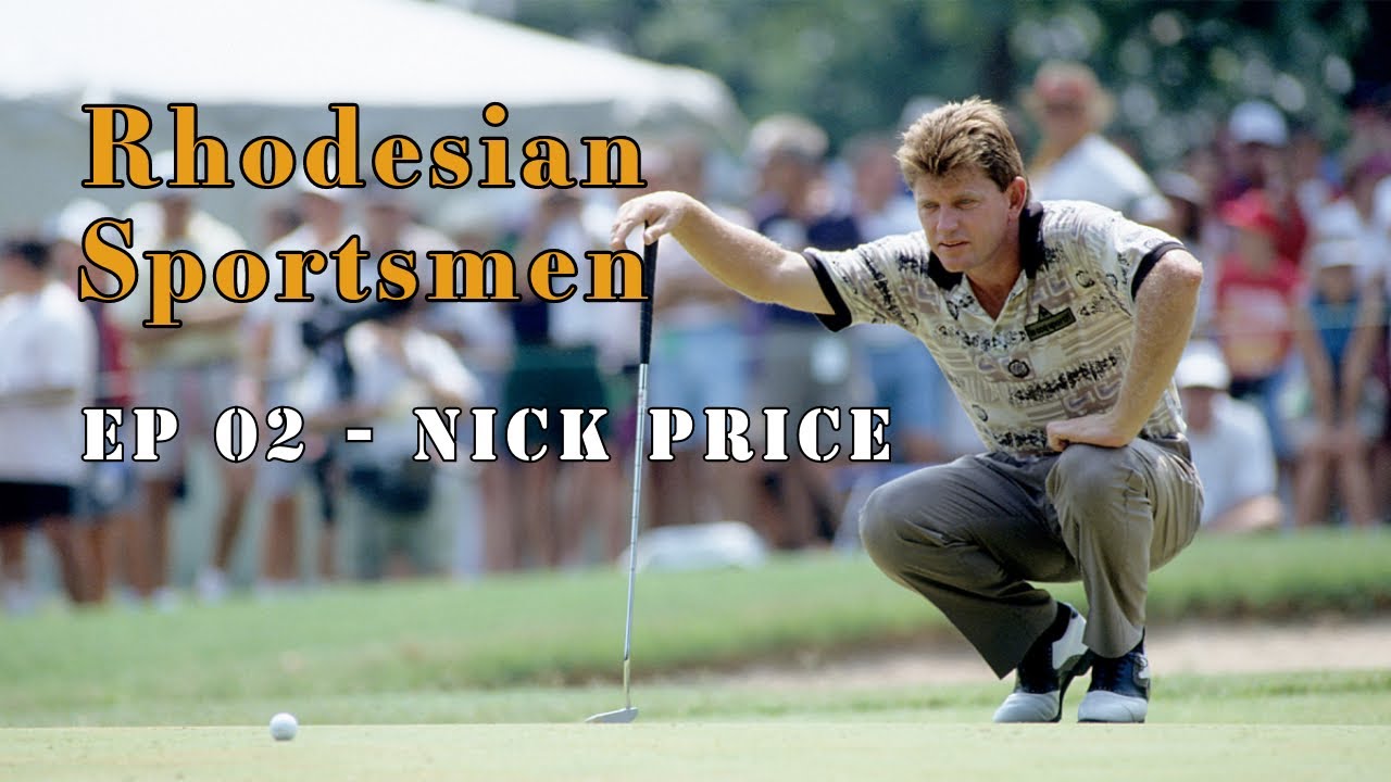 Rhodesian Sportsmen Ep02 | Nick Price | Golf - YouTube