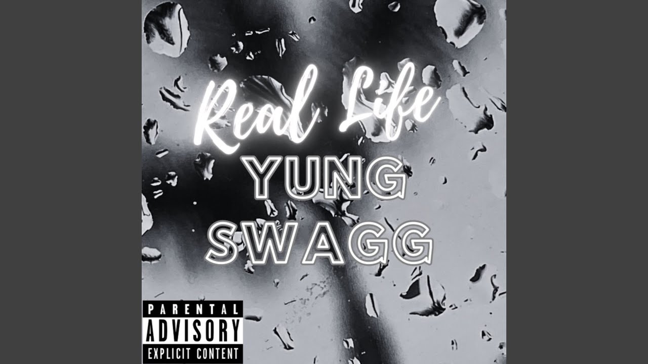 Real Life (What It Feel Like) - Yung Swagg: Song Lyrics, Music Videos ...