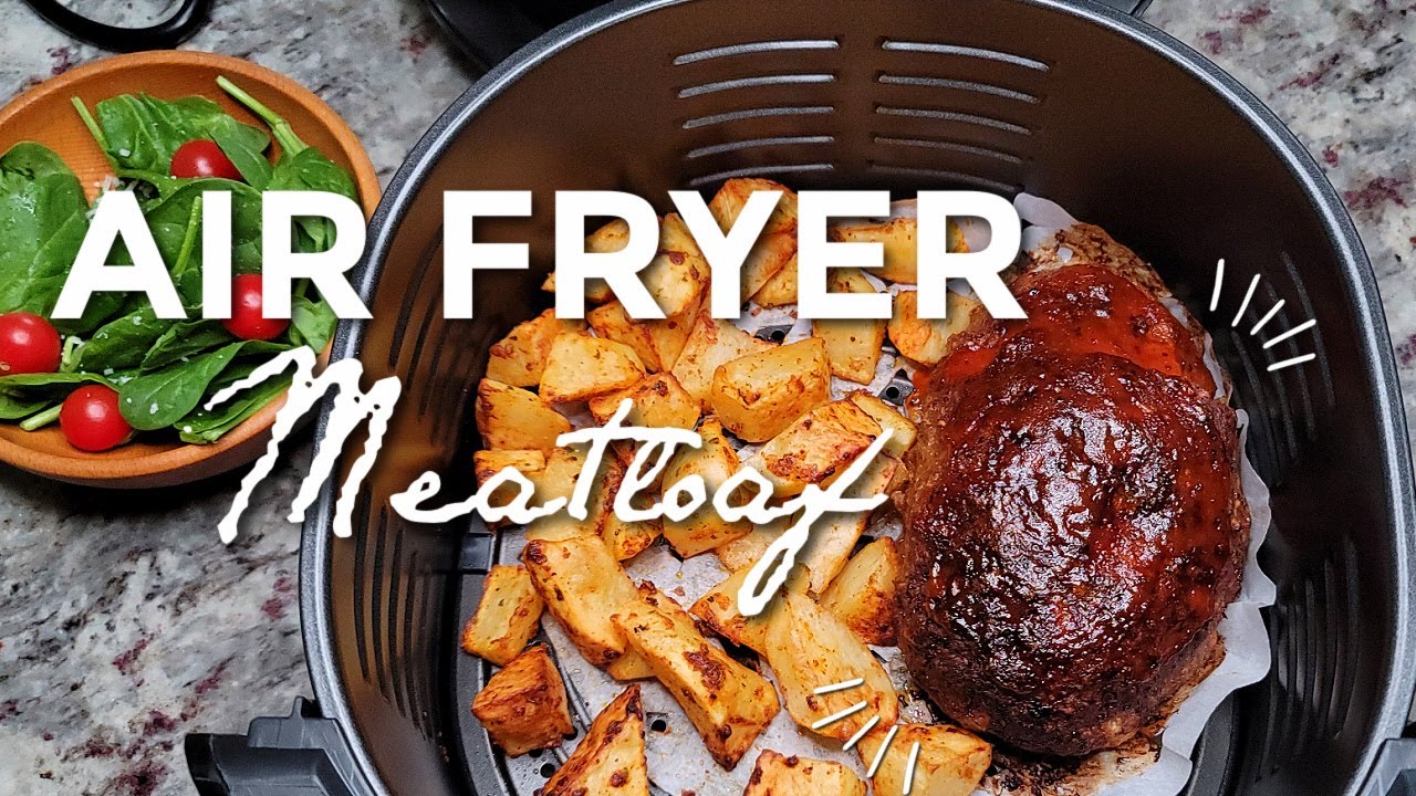 I made dinner for 2 in the Air Fryer | AIR FRYER MEATLOAF | Simply Mamá ...