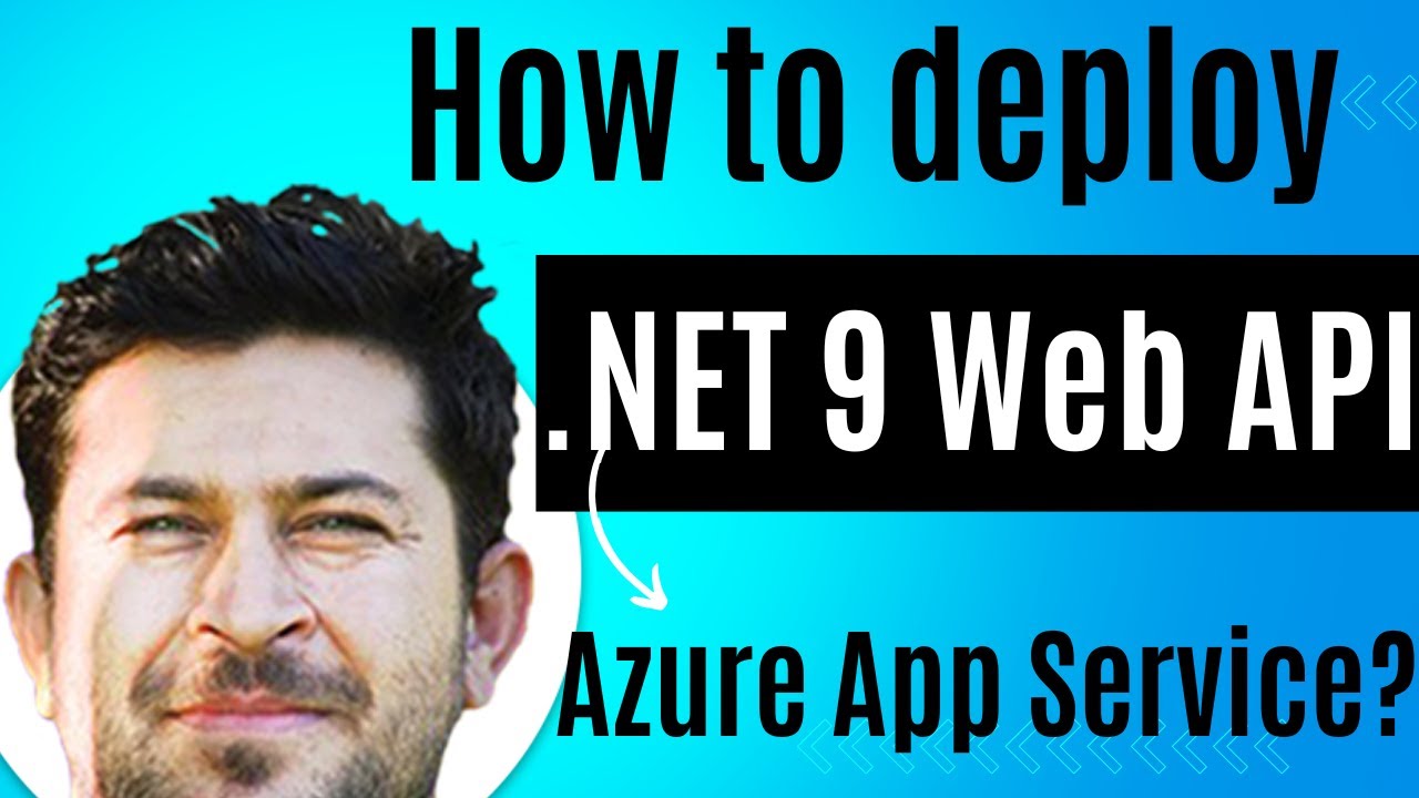 How to Deploy .NET 9 Web API to Azure App Service with Azure SQL ...