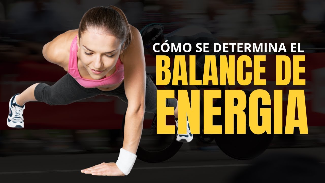 Cómo calcular el BALANCE DE ENERGÍA y GASTO ENERGÉTICO TOTAL 🧮 - YouTube