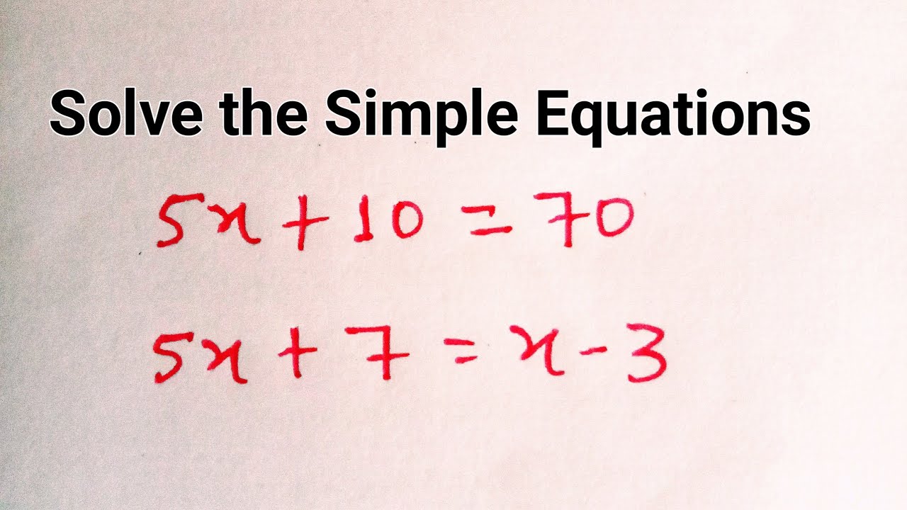 Solve the Simple Algebraic Equations | Solve for x | Algebraic ...