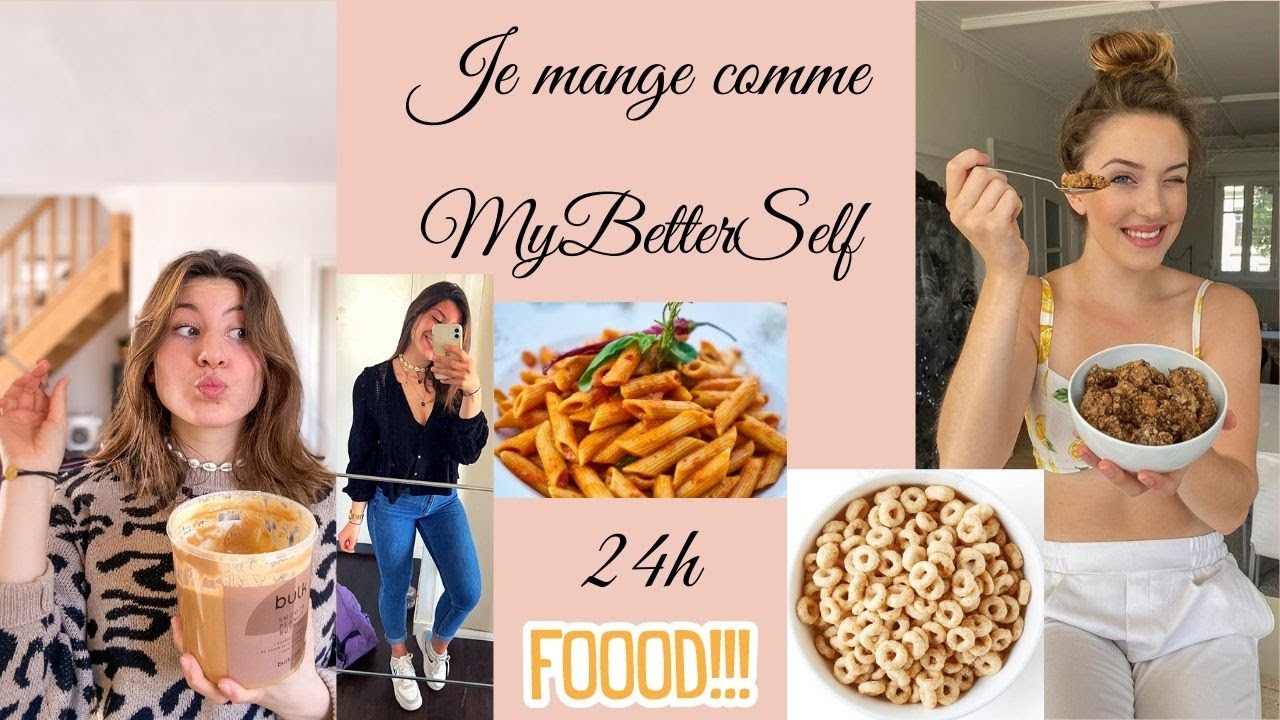 JE MANGE COMME @MyBetterSelf ~ pendant 24h - YouTube