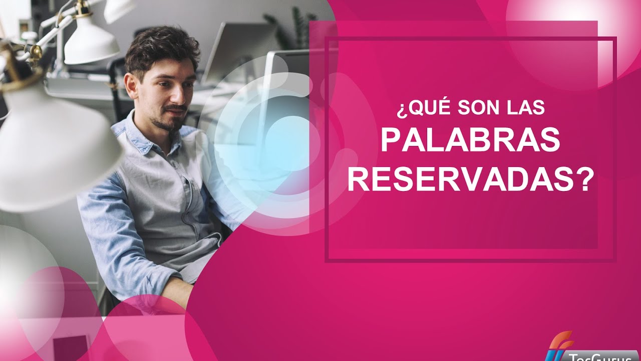 ¿Qué son las palabras reservadas? - YouTube