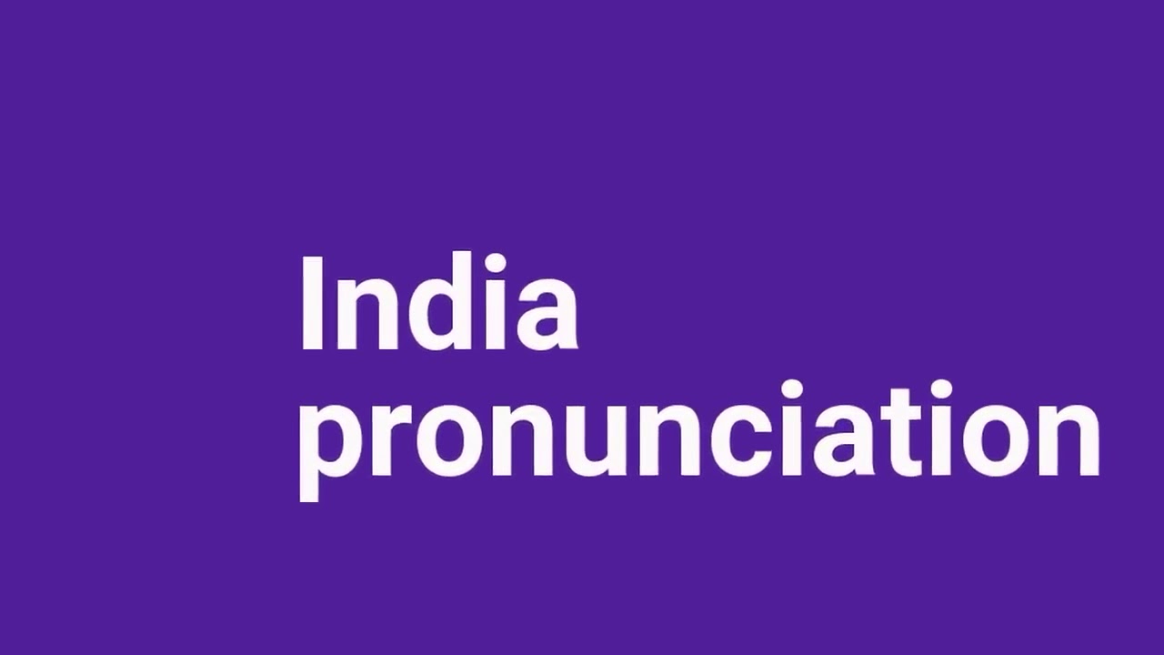 pronunciation of India - YouTube