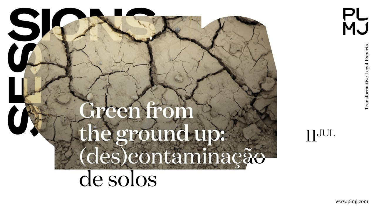 PLMJ Sessions | Green from the ground up:(des)contaminação de solos ...