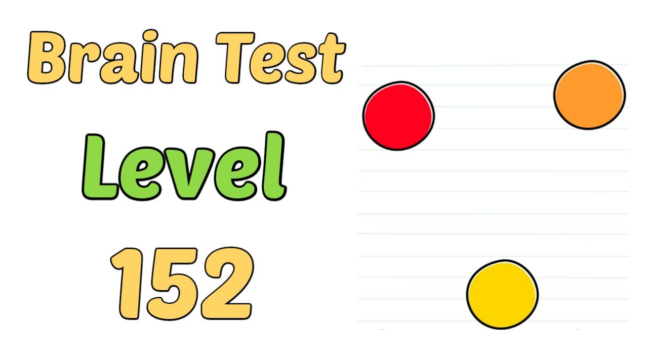 Brain Test Level 152 We need a green ball walkthrough answer - YouTube
