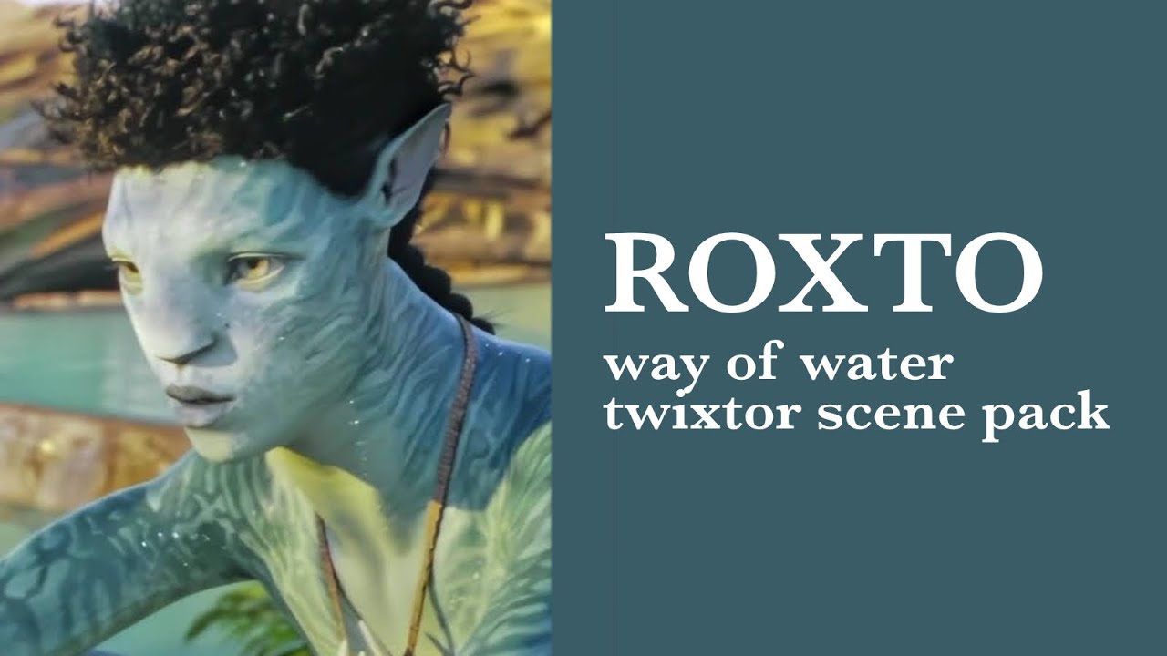 rotxo twixtor scene pack || way of water || shade scenes - YouTube
