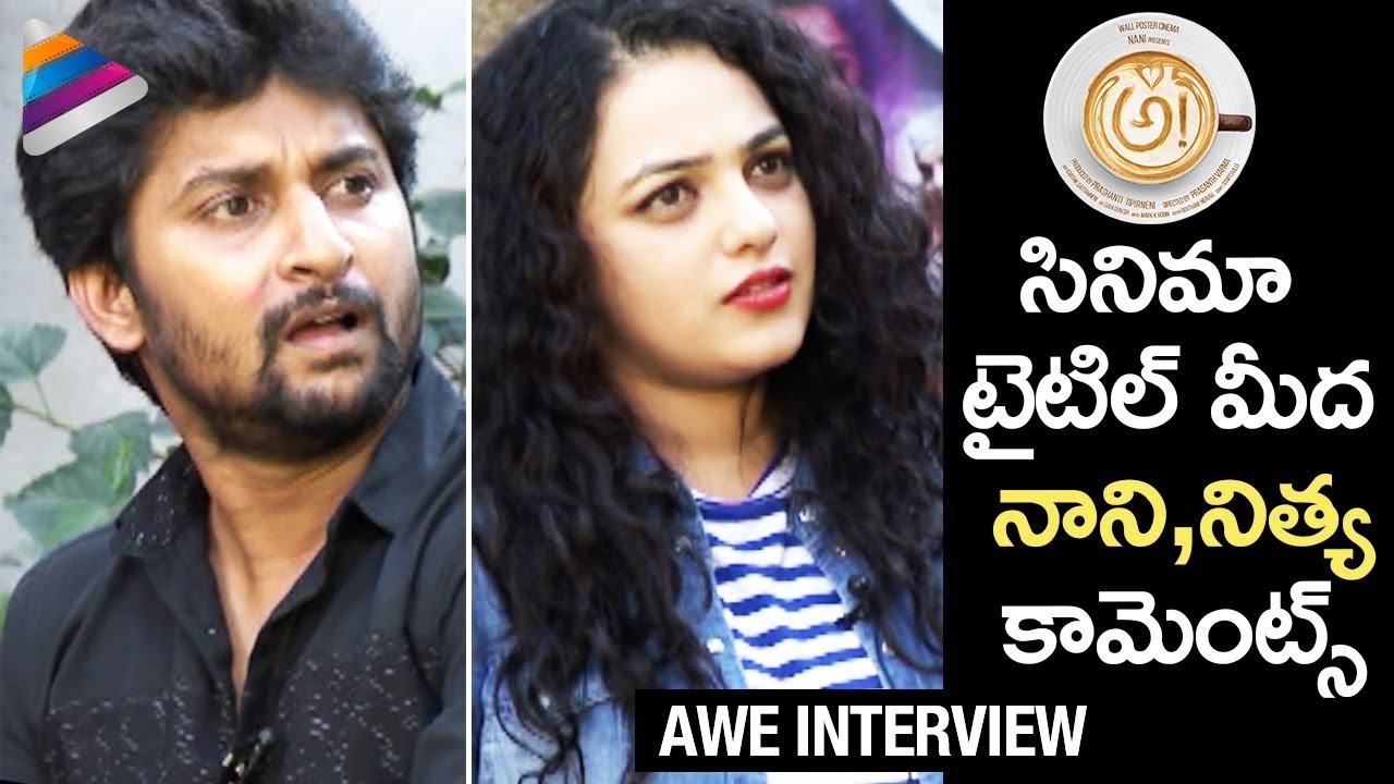 Nani & Nithya Menen FUNNY Comments on AWE Movie Title | #AWE Interview ...