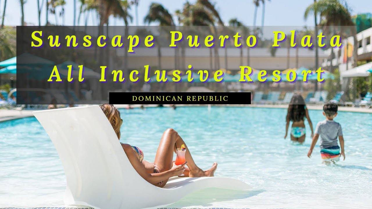 Sunscape Puerto Plata Dominican Republic - All Inclusive Resort - YouTube
