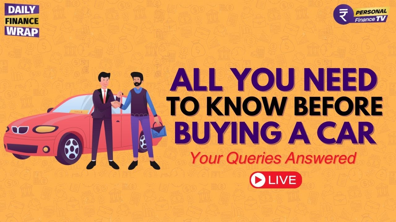 Factors to Consider before Buying a Car | RBI MPC Meet | SEBI’s ...