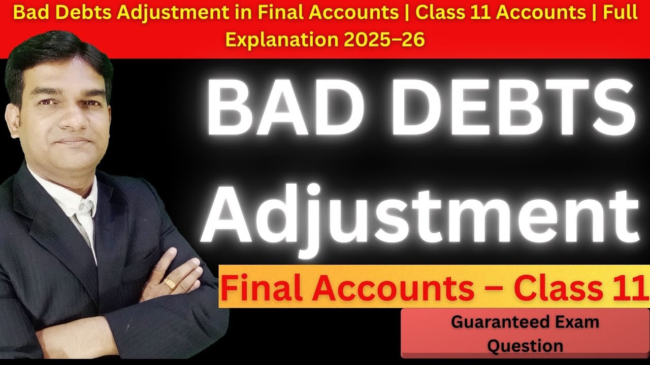 Bad Debts in Final Accounts with Adjustments | Class 11 Accounts 2025 ...