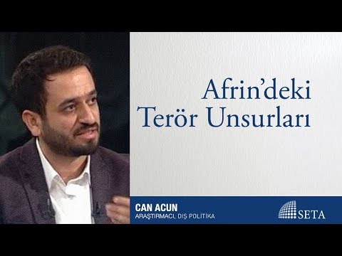 Can Acun | Afrin’deki Terör Unsurları