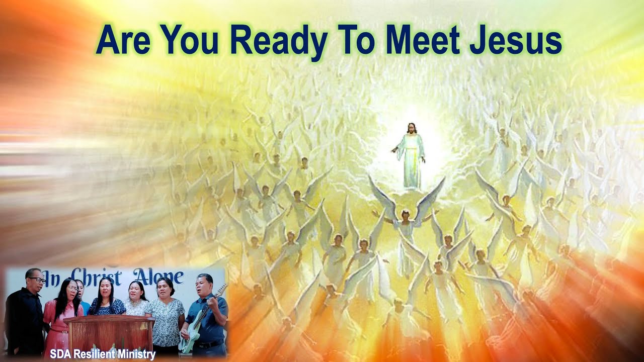 Are you Ready To Meet Jesus - YouTube