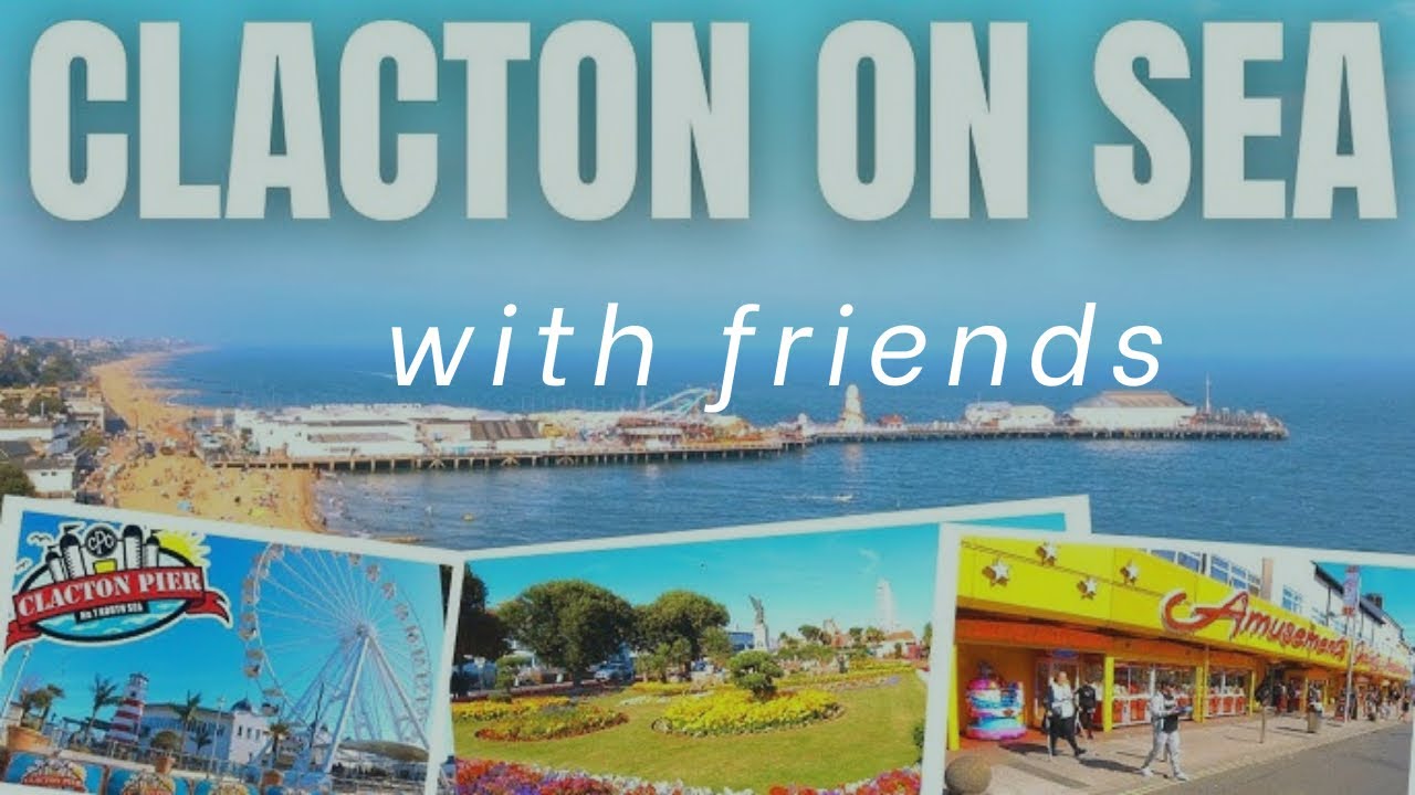 Fun Day Out at Clacton Pier | Clacton-on-Sea Adventures with Friends 🇬🇧 ...