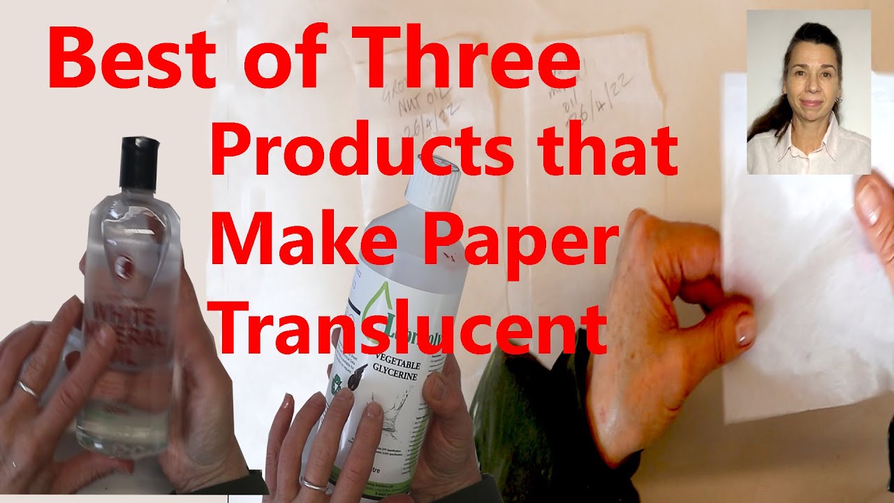 How to Make See-Through Papers:- Experiment to see which is best; nut ...