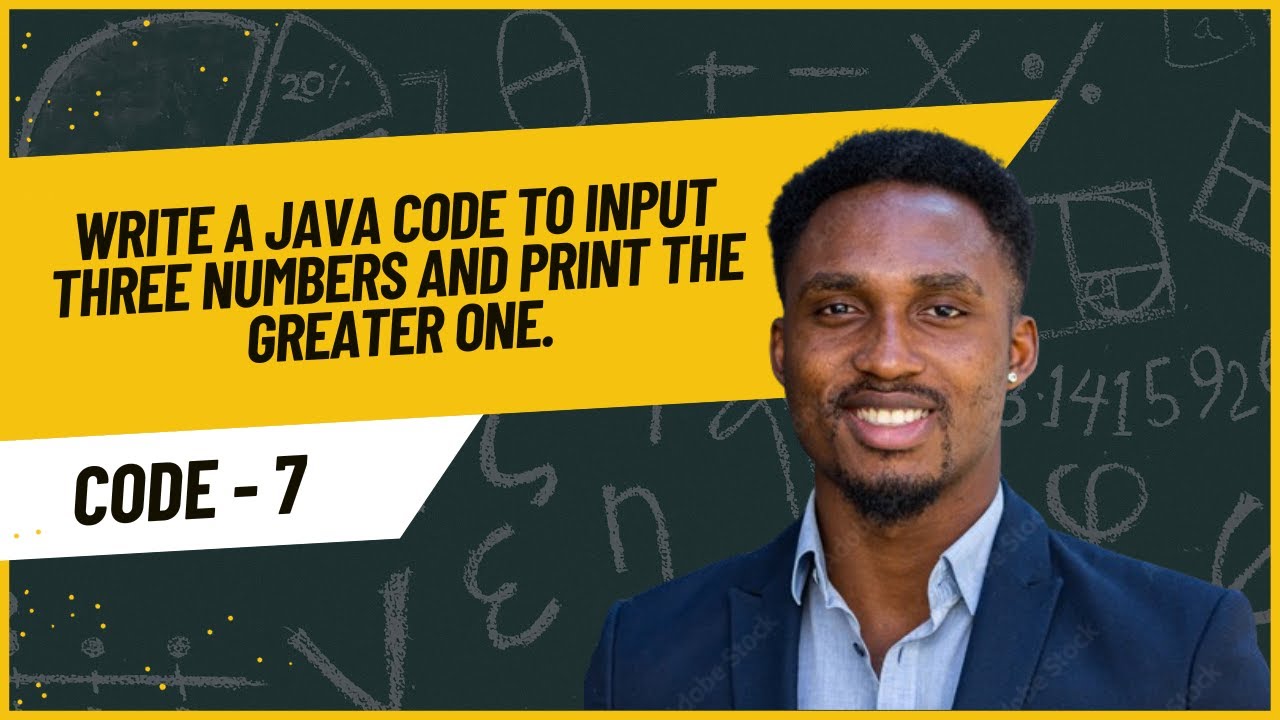 Write A Java Code To Input Three Numbers And Find The Greater One 6296