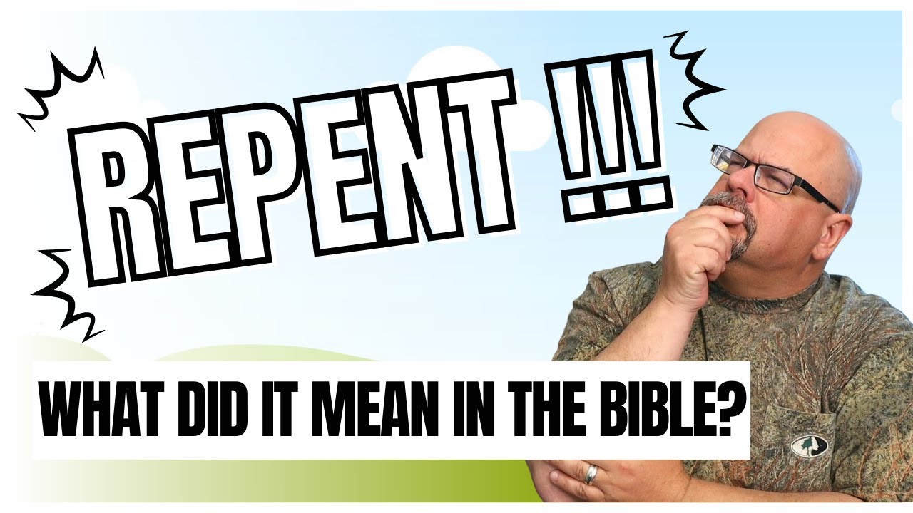 REPENT! What Did It Mean In The Bible? - YouTube
