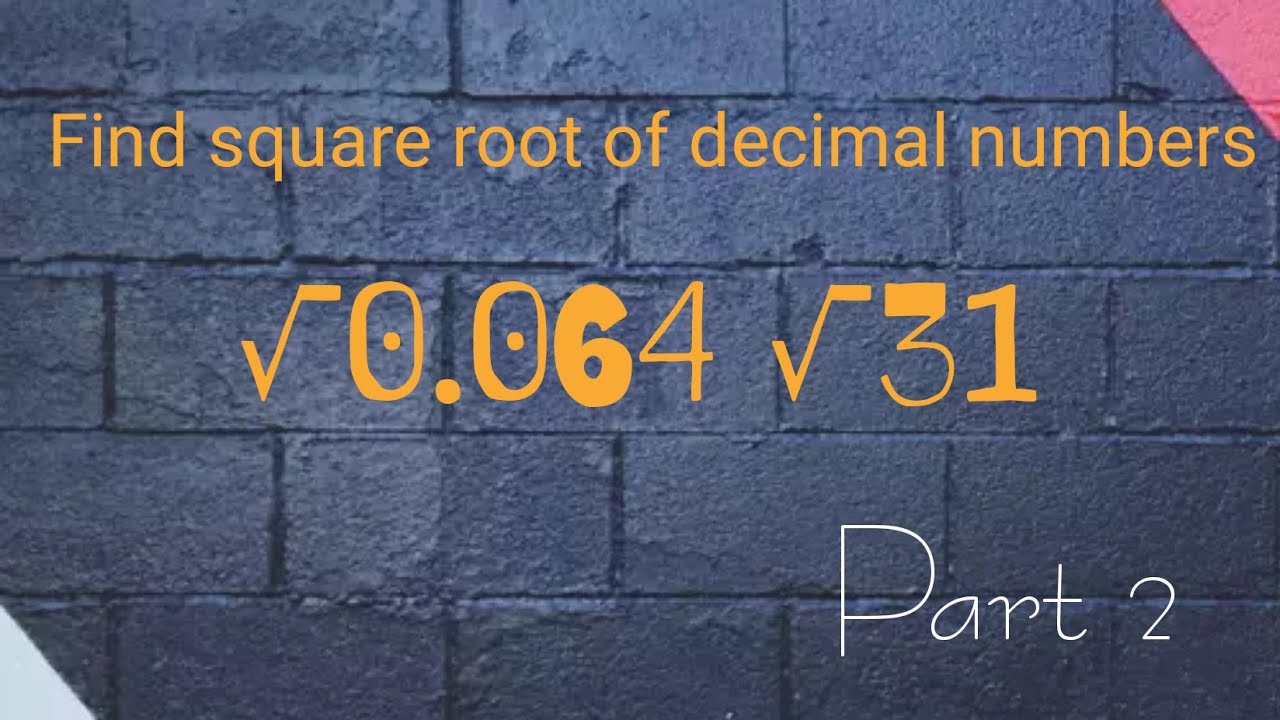Find Square Root Of Decimal Numbers Mathematics SEBA CBSE Square Find Square Root Of Decimal Numbers Mathematics SEBA CBSE Square