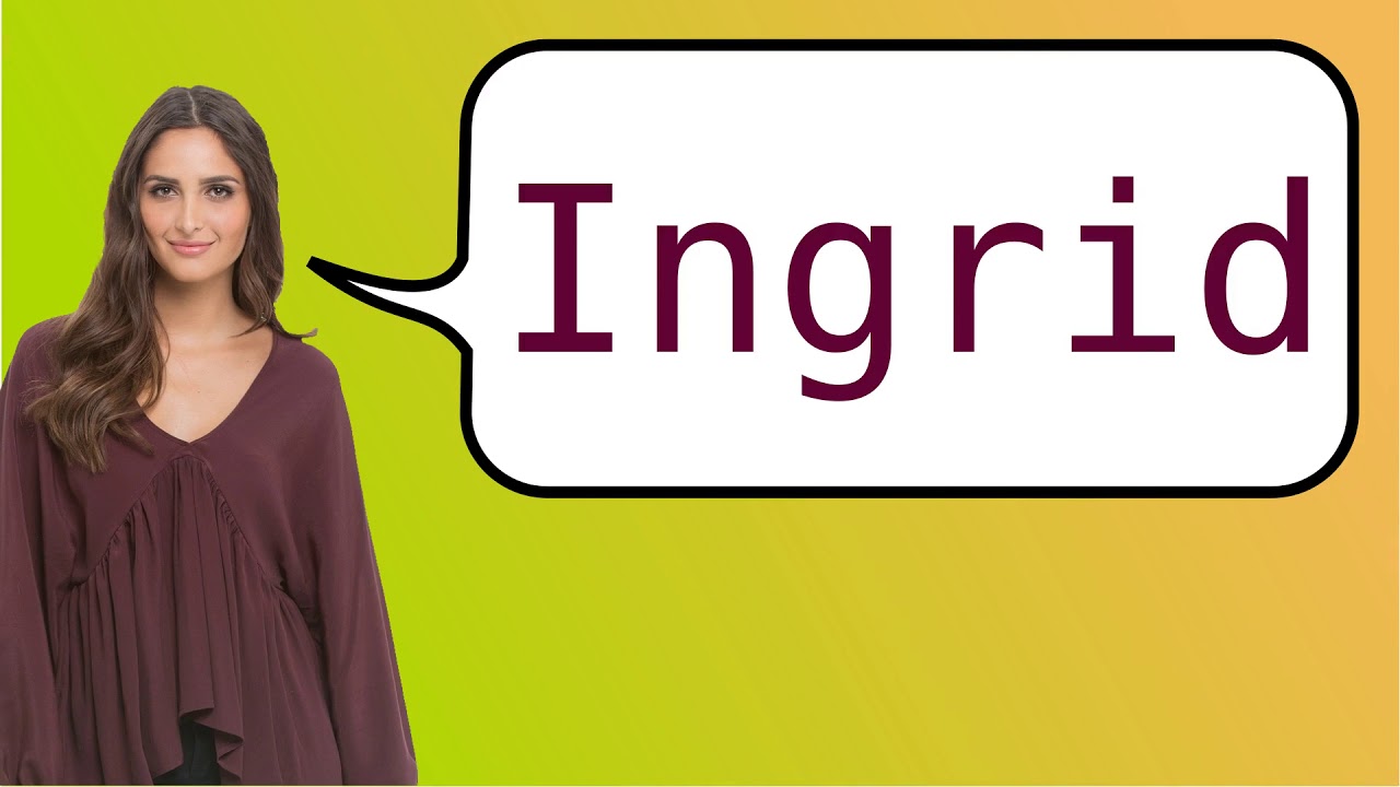 How to say 'Ingrid' in French? - YouTube