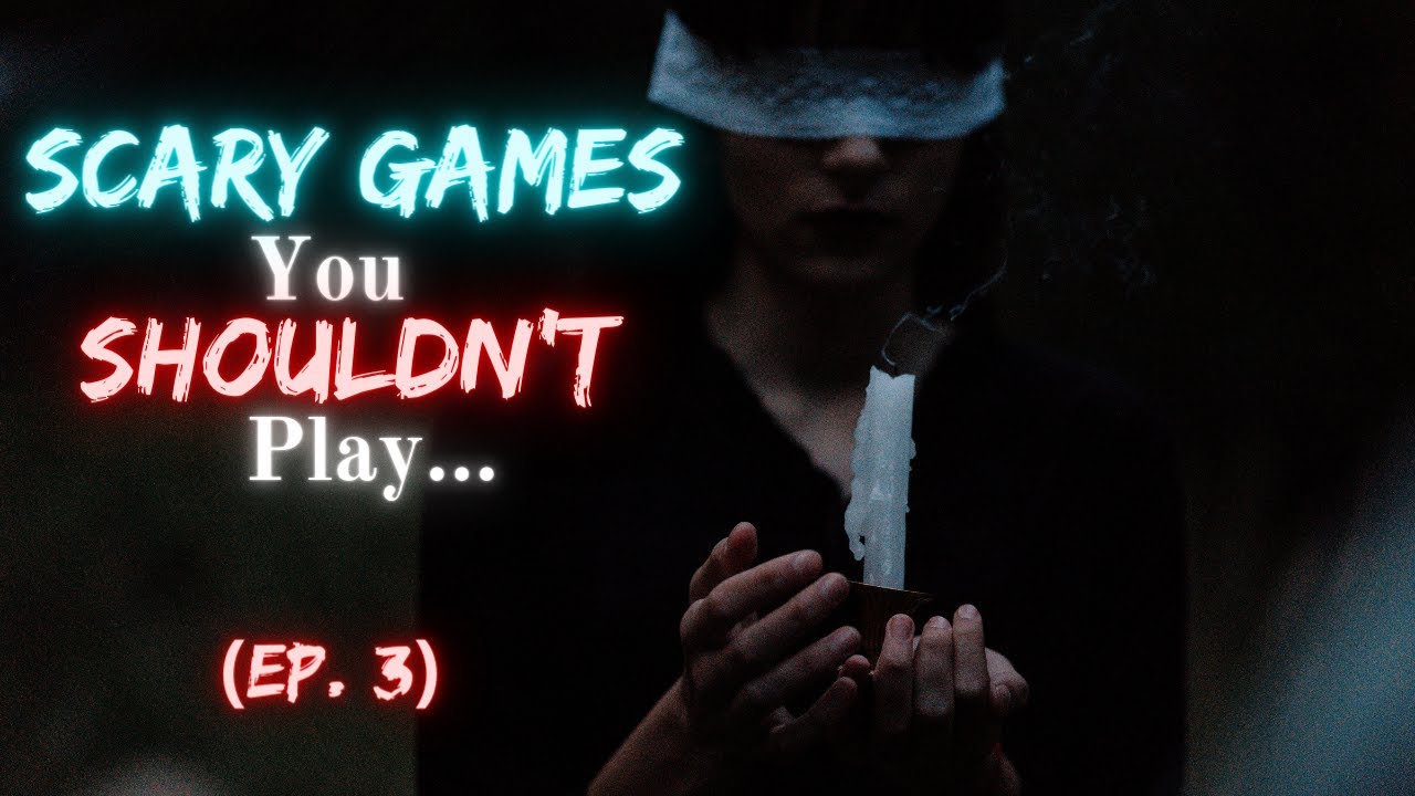 5 Scary Games You Shouldn t Play Ep 3 YouTube 5-scary-games-you-shouldn-t-play-ep-3-youtube