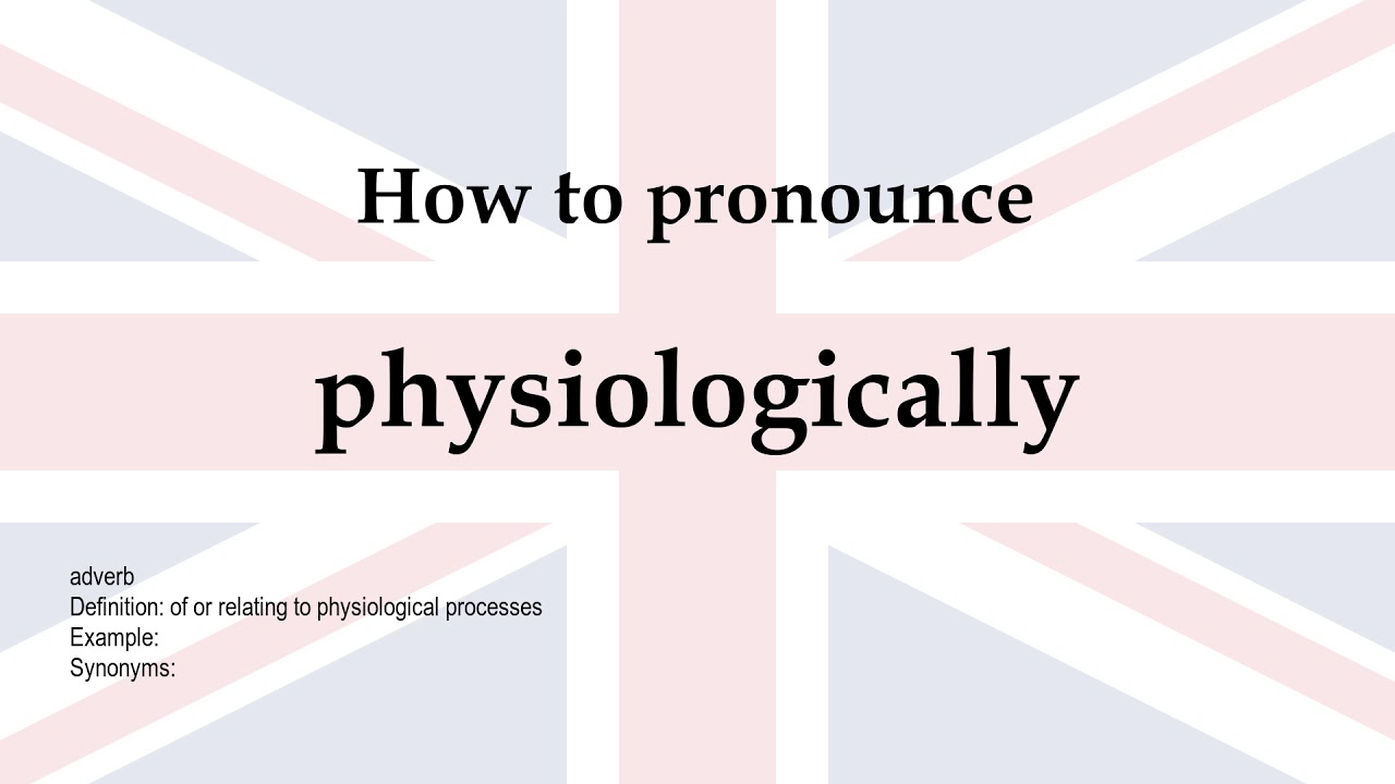 How To Pronounce physiologically Meaning YouTube how-to-pronounce-physiologically-meaning-youtube