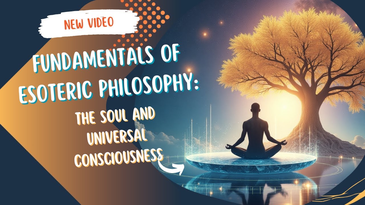 Fundamentals of Esoteric Philosophy: The Soul and Universal ...
