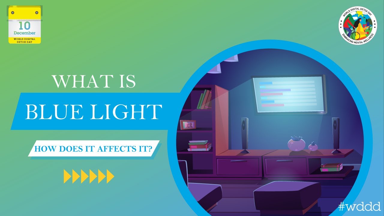 What is blue light? How it affects? World Digital Detox Day ...