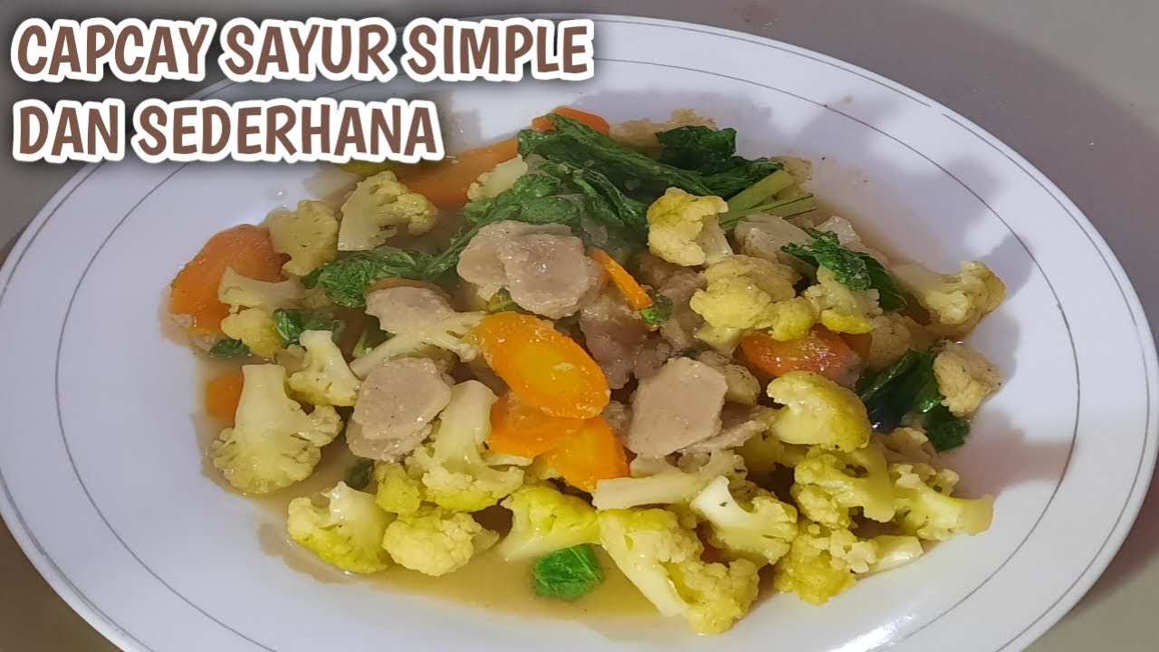 RESEP CAPCAY SAYUR SEDERHANA !! SIMPLE RASANYA ENAK BANGET - YouTube
