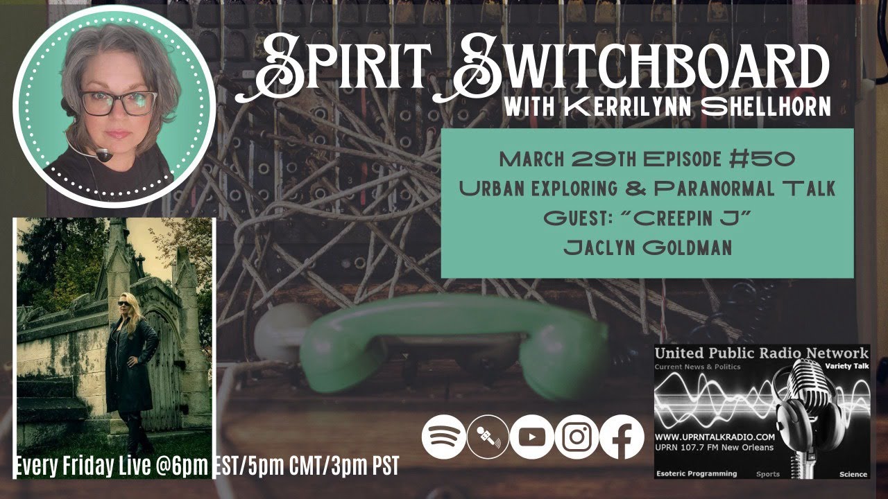 Spirit Switchboard - Jaclyn Goldman -Urban Exploring & Paranormal Talk ...