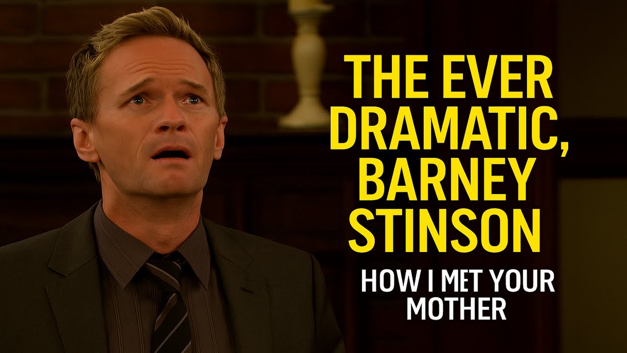 The Ever Dramatic, Barney Stinson | How I Met Your Mother - YouTube