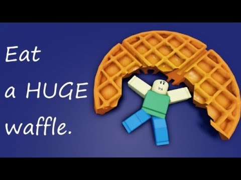 Eat a HUGE Waffle Roblox - YouTube