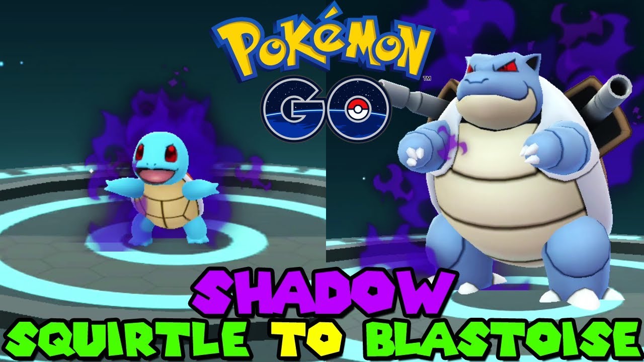 Evolving SHADOW SQUIRTLE TO SHADOW BLASTOISE IN POKEMON GO - YouTube