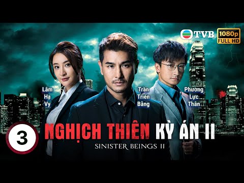 Phim TVB lồng tiếng Nghịch Thiên Kỳ Án II (Sinister Beings II) 2/30|Trần Triển Bằng, Lâm Hạ Vy|2024