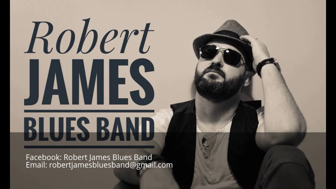 ROBERT JAMES BLUES BAND - ANTEPRIMA / PREVIEW - YouTube