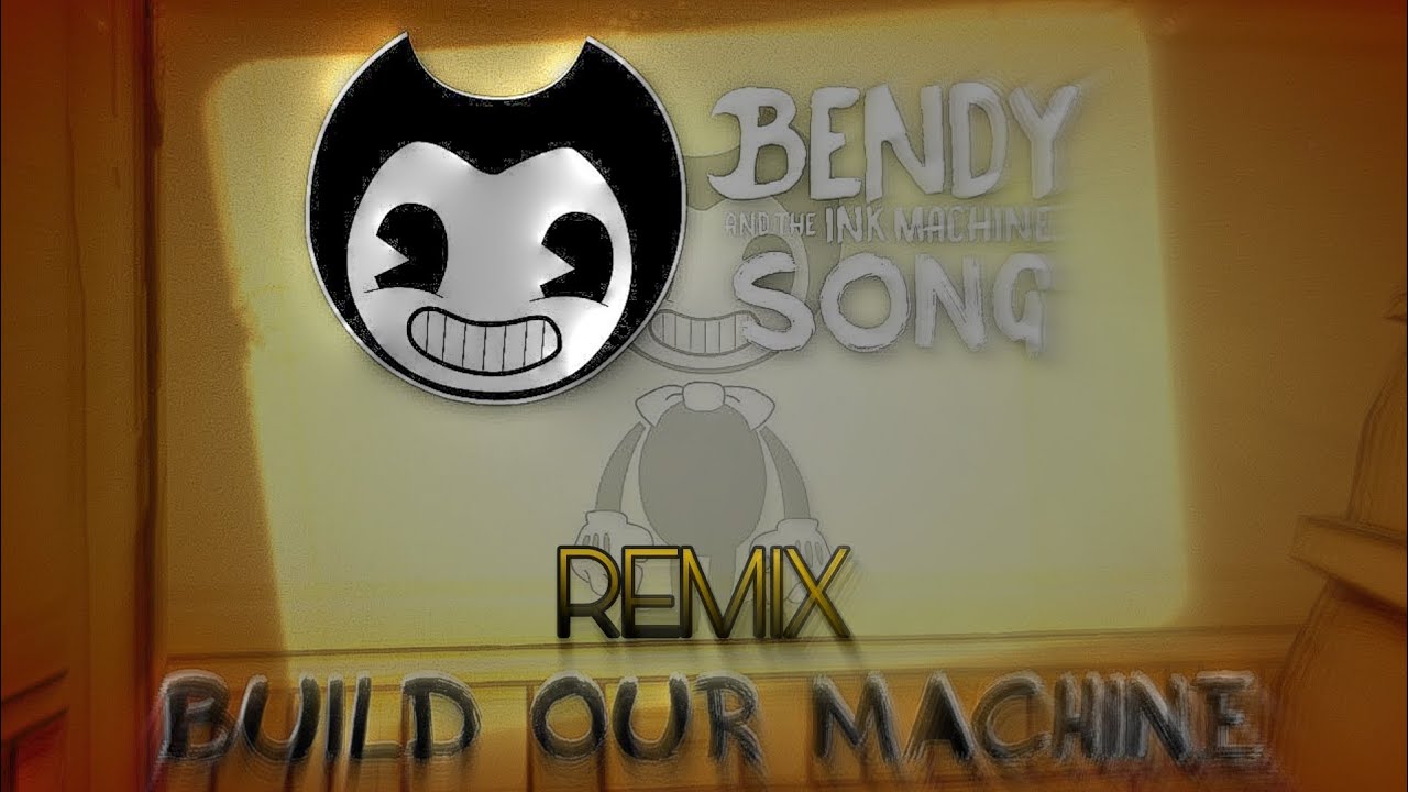 Build Our Machine Remix (Bendy and the Ink Machine Song by DAGames ...