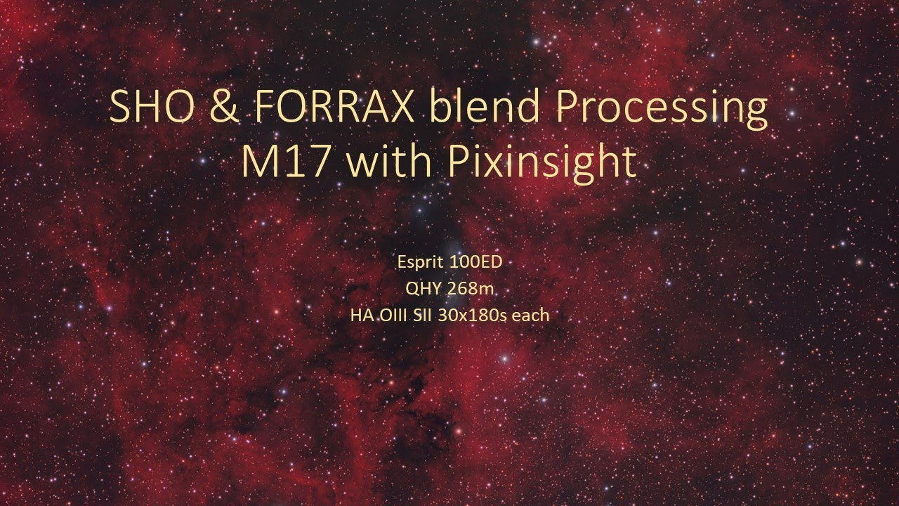 SHO & FORRAX blend Processing M17 with Pixinsight - YouTube