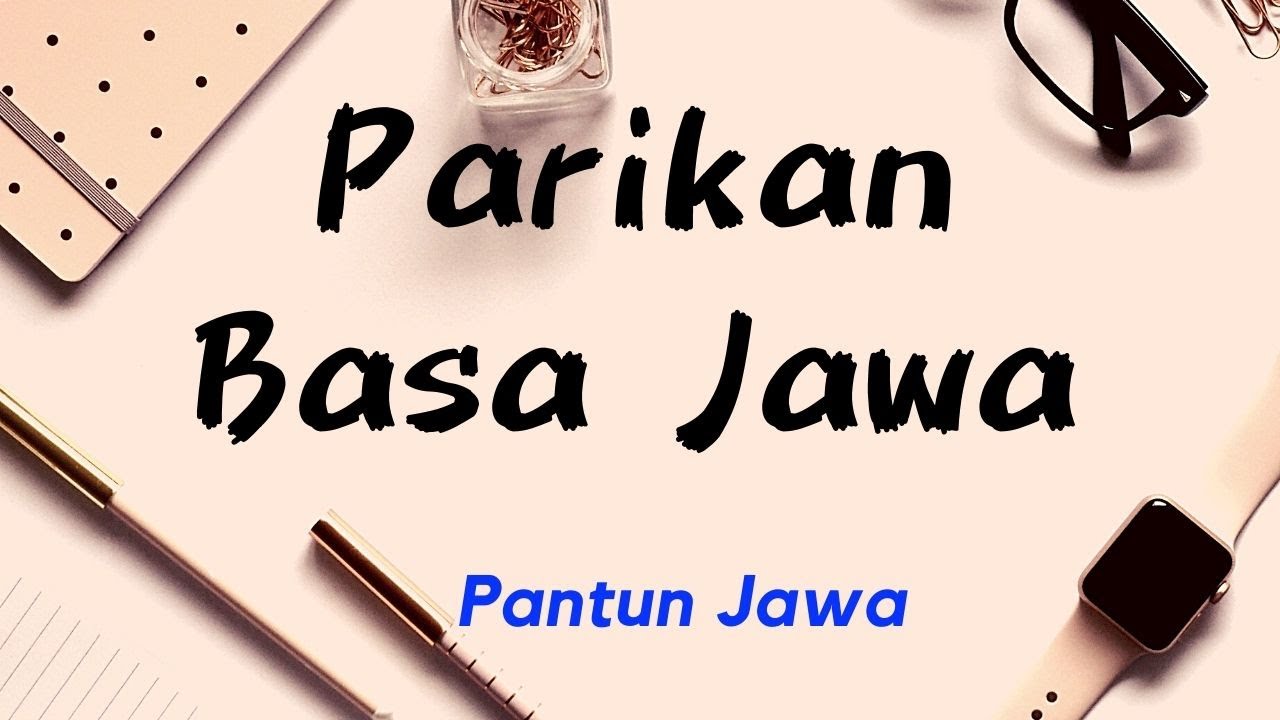 ♦♦ PANTUN BAHASA JAWA // PARIKAN JAWA ♦♦ PART 3 - YouTube