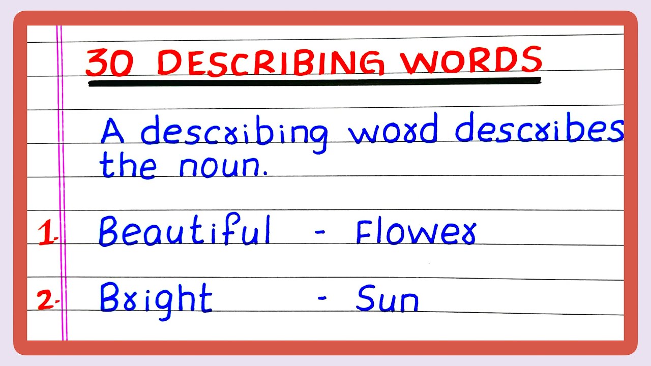 DESCRIBING WORDS | 5 | 10 | 20 | 30 DESCRIBING WORDS | DESCRIBING WORDS ...