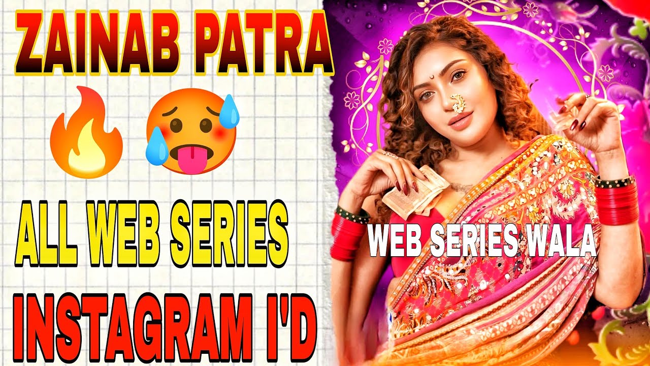ZAINAB PATRA Hot Series Name / Instagram I'd / Upcoming Web Series Name ...