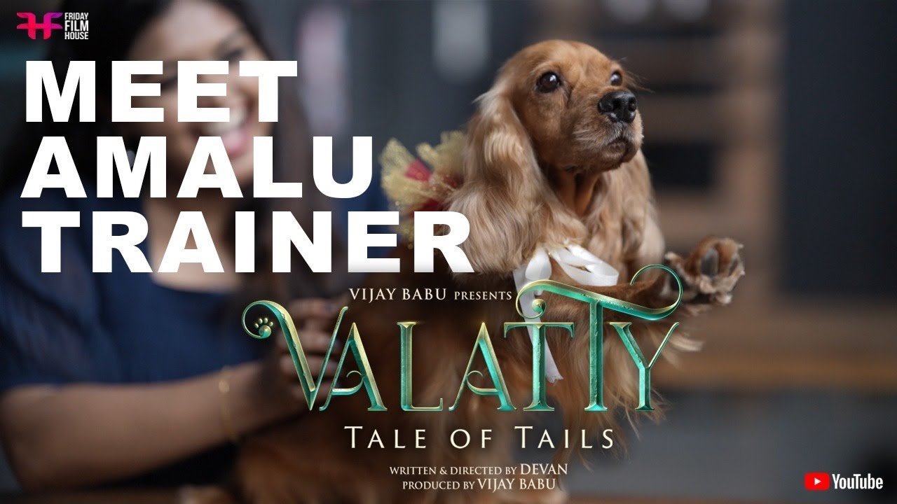 Meet Amalu Trainer | Valatty - Tale of Tails | Vijay Babu | Friday Film ...