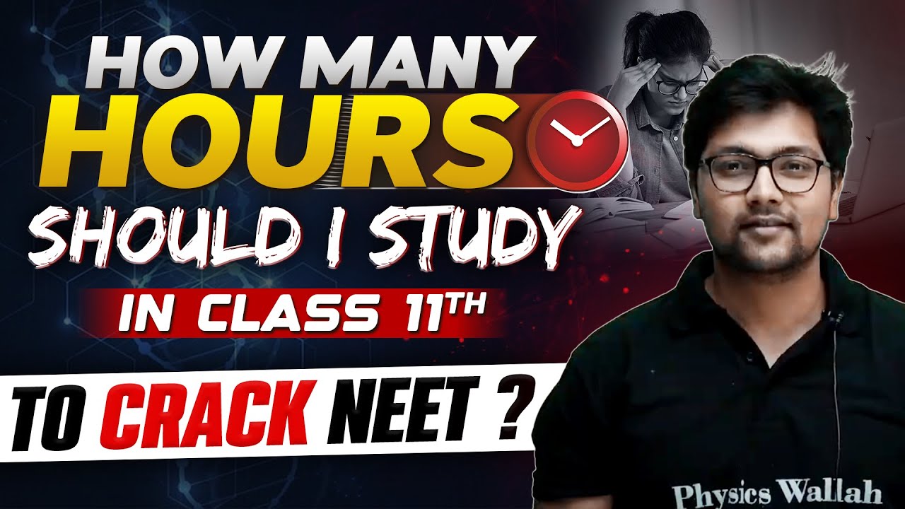How Many Hours Should I Study In Class 11th To Crack NEET YouTube how-many-hours-should-i-study-in-class-11th-to-crack-neet-youtube