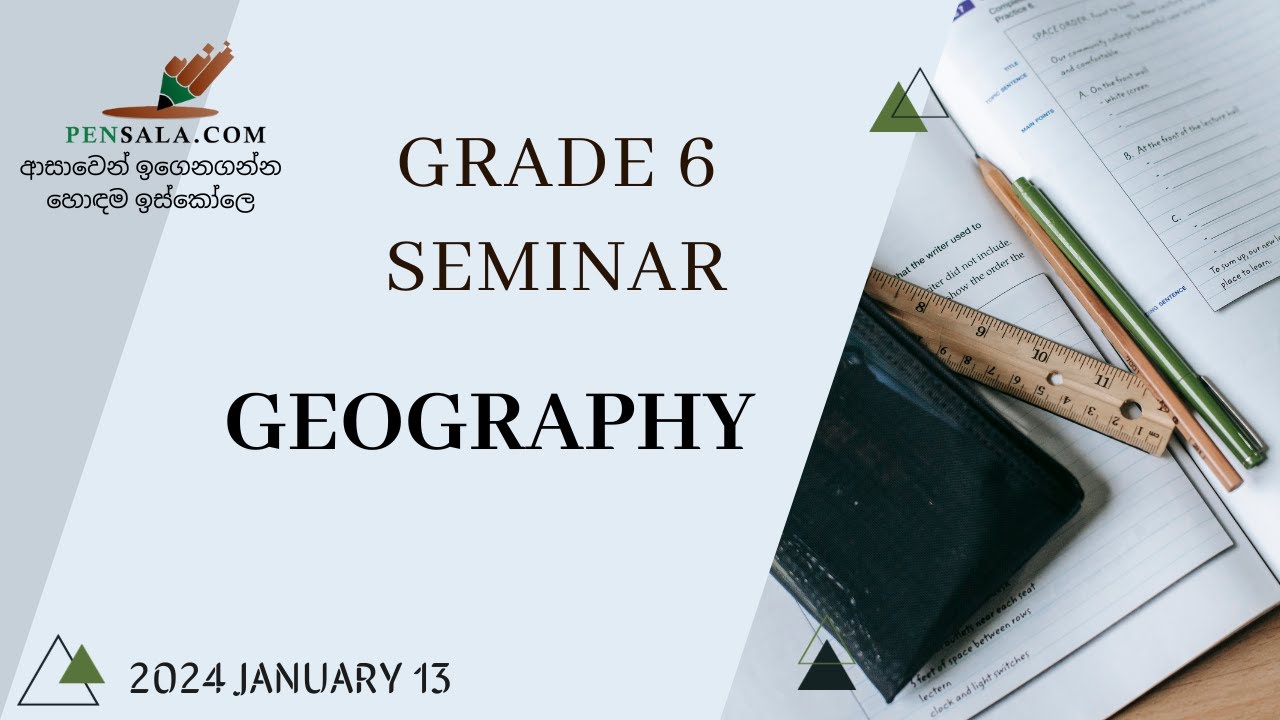 Grade 6 geography Seminar 2024 January 13 | Pensala Education Institute ...