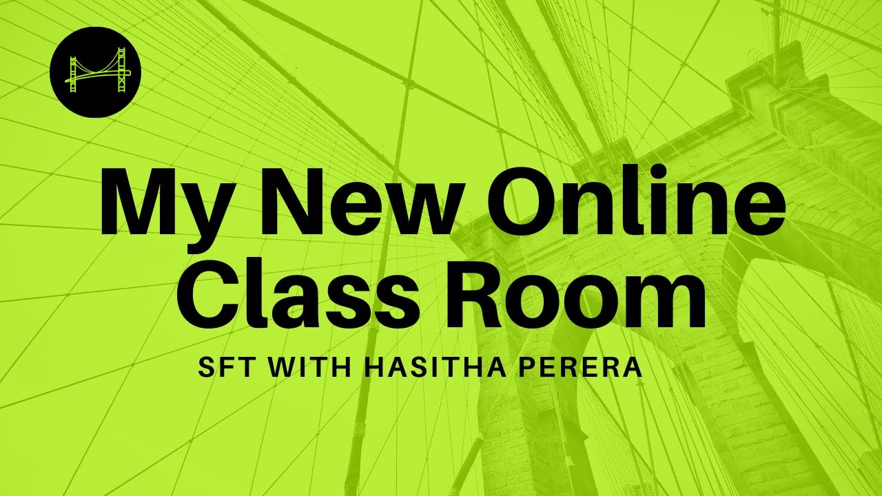 New Online Class Room is Ready - SFT with Hasitha Perera - YouTube