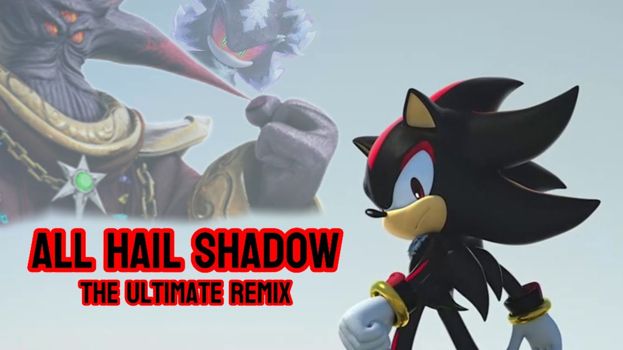 ALL HAIL SHADOW: THE ULTIMATE REMIX (AMV) | @DSenji - YouTube