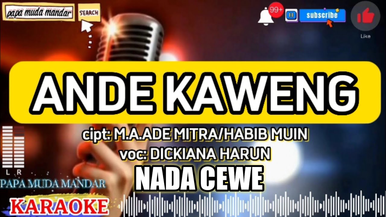 ANDE KAWENG KARAOKE, SOKKOL ANDE KAWENG #lagumandarandekaweng #papamudamandar - YouTube