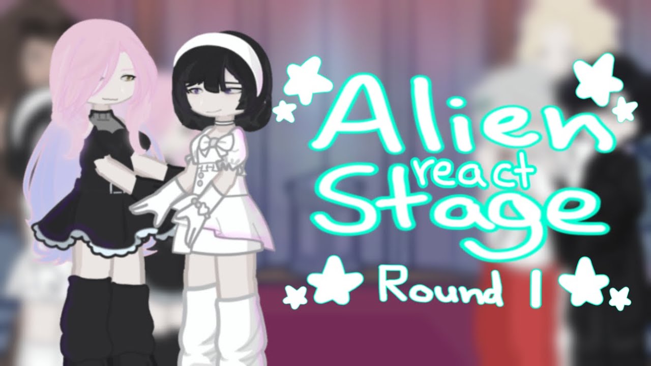 Alien stage react 1.5/??? || feature gl2 version || #gacha #alienstage ...